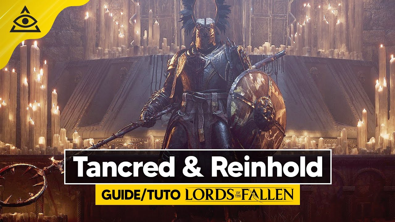 Guide-Tuto LORDS OF THE FALLEN Battre Tancred & Reinhold facilement ...
