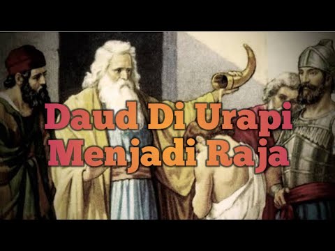 Daud Di Urapi Menjadi Raja | Kisah Tokoh Alkitab Bernama Daud - YouTube