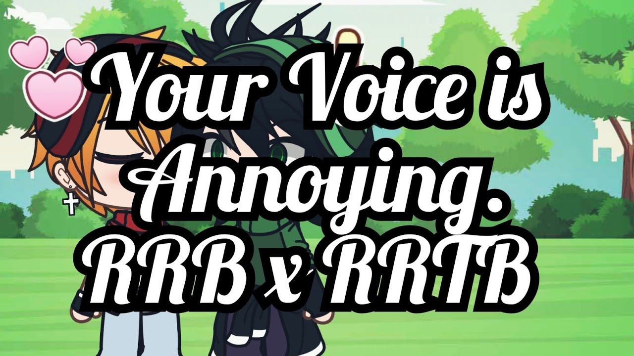 Your Voice is Annoying- RRB x RRTB Mixed Couples [Not Brothers!] - YouTube