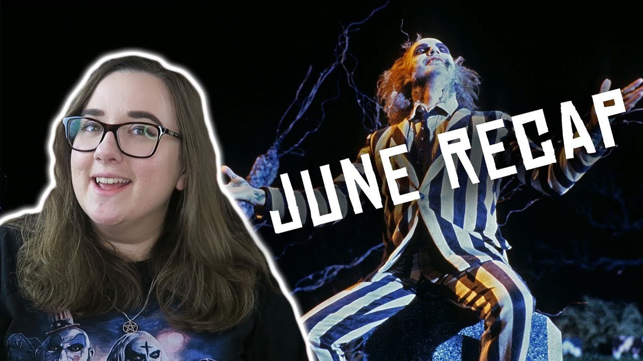 June Recap & Favorites | Horror Movies, Books, and MORE - YouTube