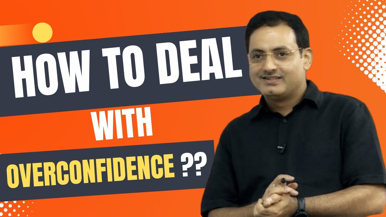 How to deal with overconfidence ? by Dr. Vikas Divyakirti . - YouTube