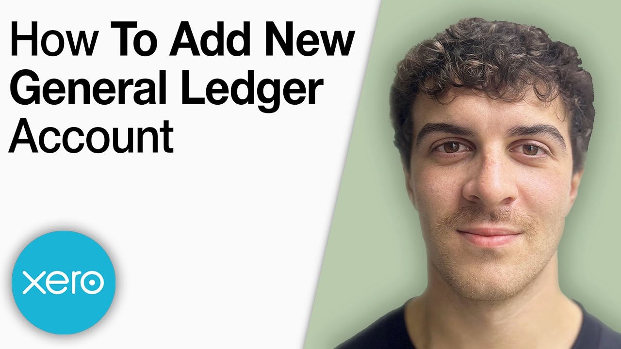 How to Add a New General Ledger Account in Xero [2025 Full Guide] - YouTube