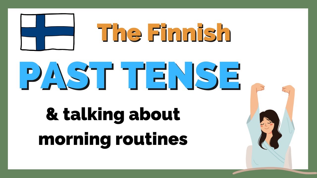 Spoken Finnish And Finnish Past Tense How To Talk About Your Morning spoken-finnish-and-finnish-past-tense-how-to-talk-about-your-morning