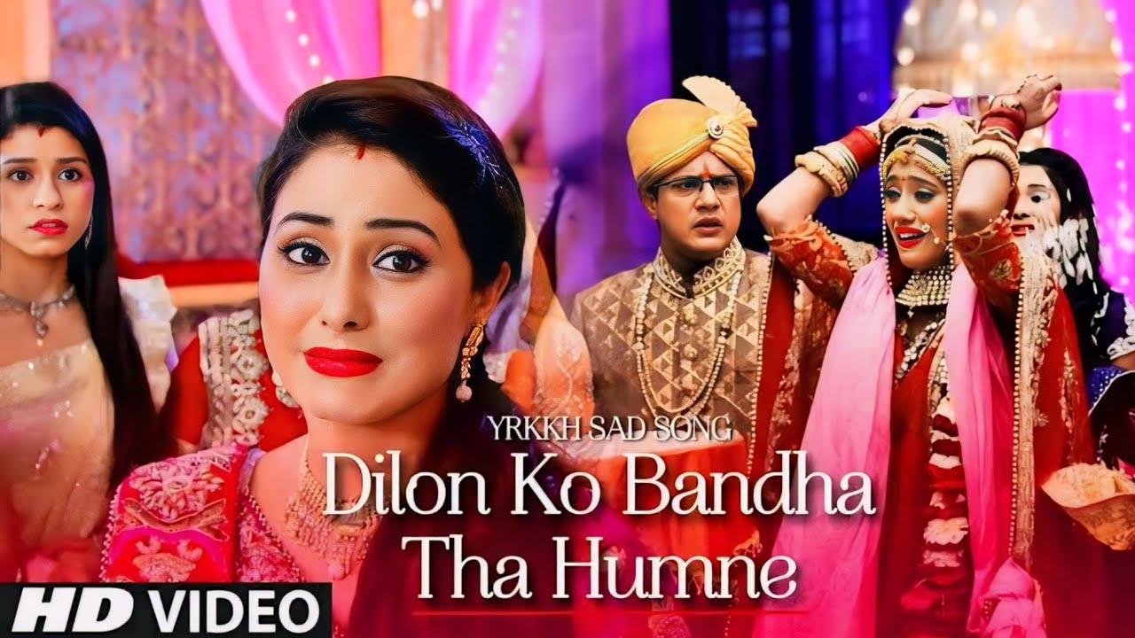 Yeh Rishta Kya Kehlata Hai Dilo Ko Bandha Tha Humne Song Akshara Sad ...