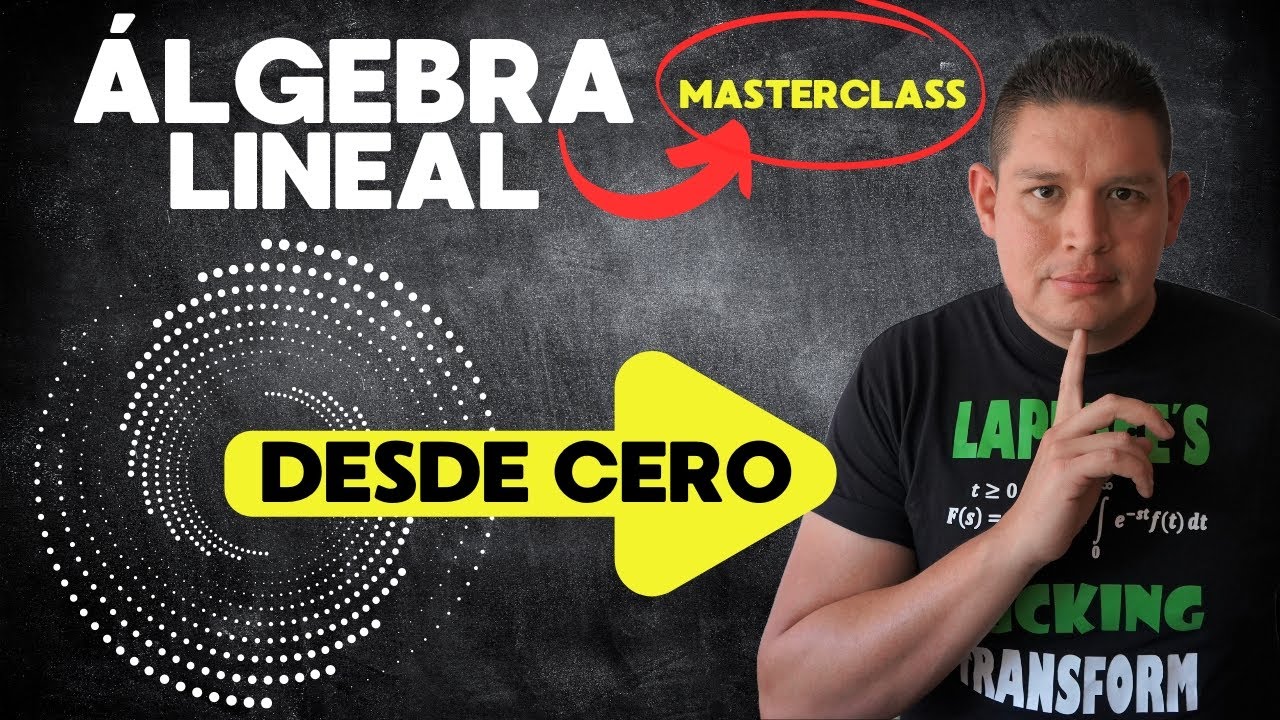 Cómo Aprender ÁLGEBRA LINEAL (Correctamente), Clase Completa - YouTube