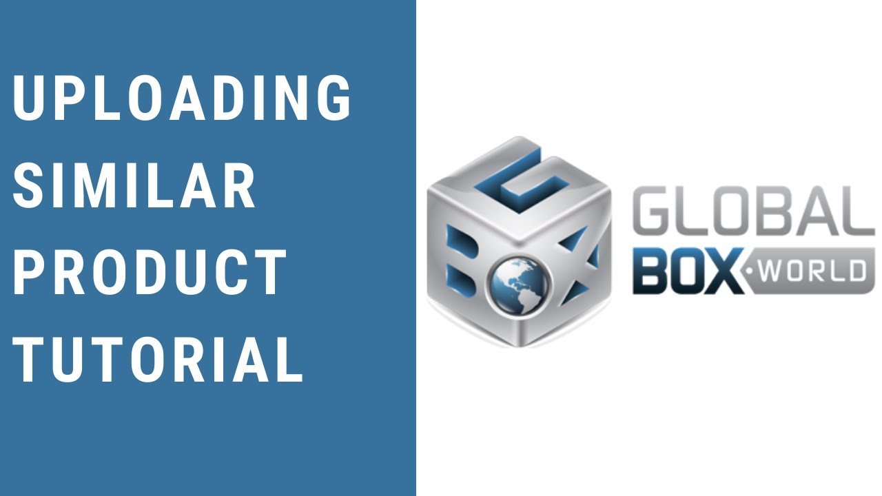 Uploading Similar Product Feature Tutorial |GlobalBox.world| - YouTube