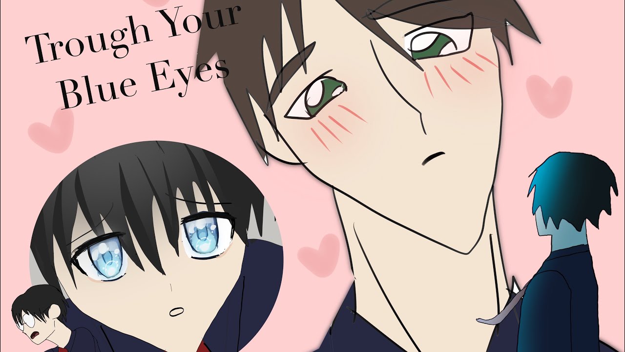 trough your blue eyes || animation - YouTube
