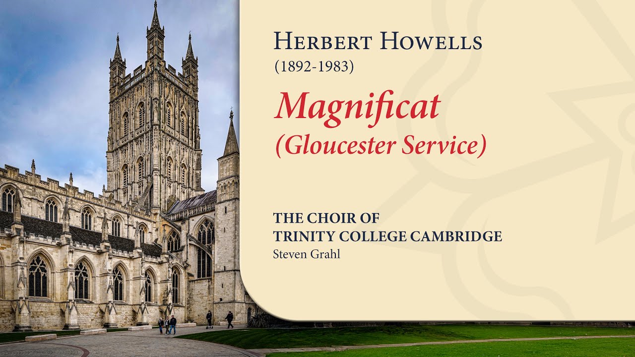 Howells - Magnificat (Gloucester Service) | The Choir of Trinity College Cambridge - YouTube