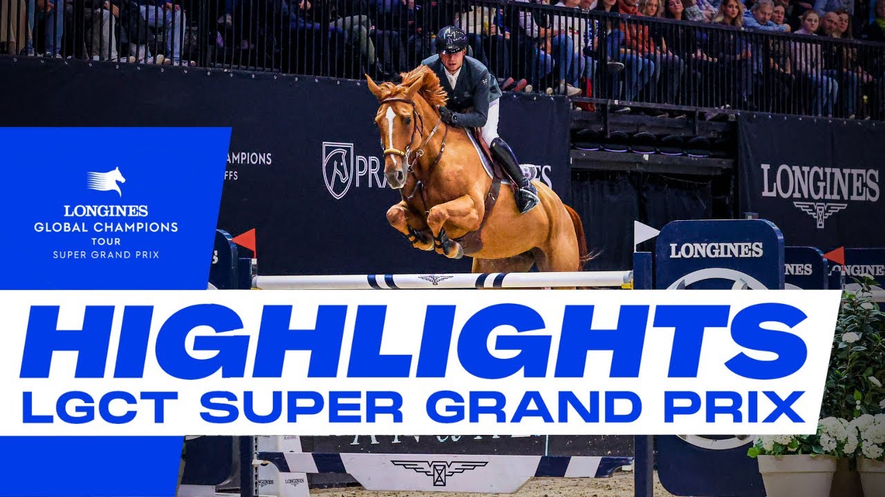 Longines Global Champions Super Grand Prix HIGHLIGHTS! - YouTube