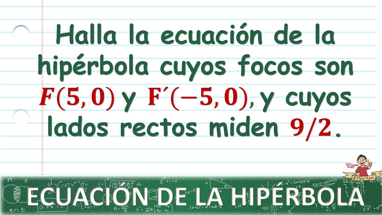 68. Ecuación de la hipérbola con centro en el origen, dados los focos y ...