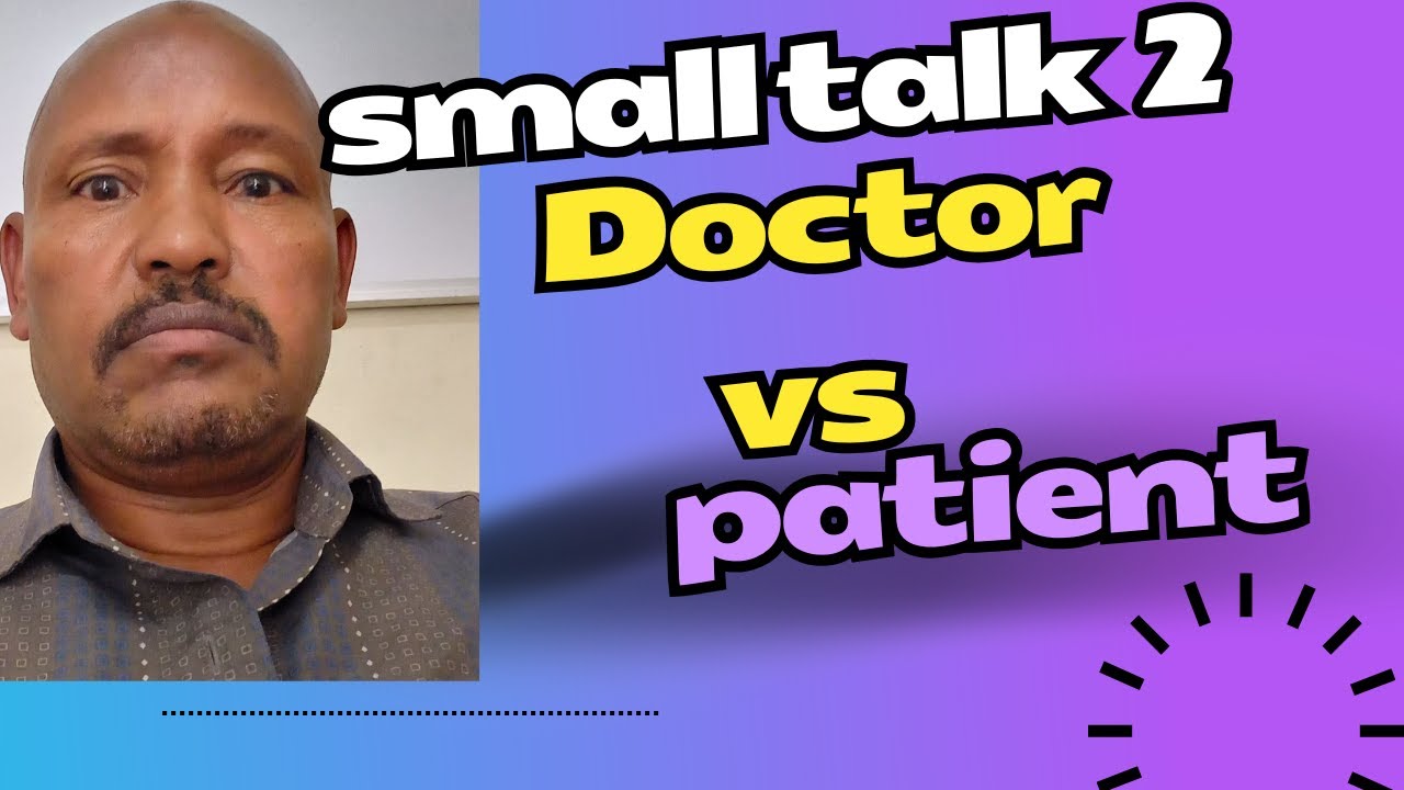 small talk 2: Doctor vs Patient - YouTube