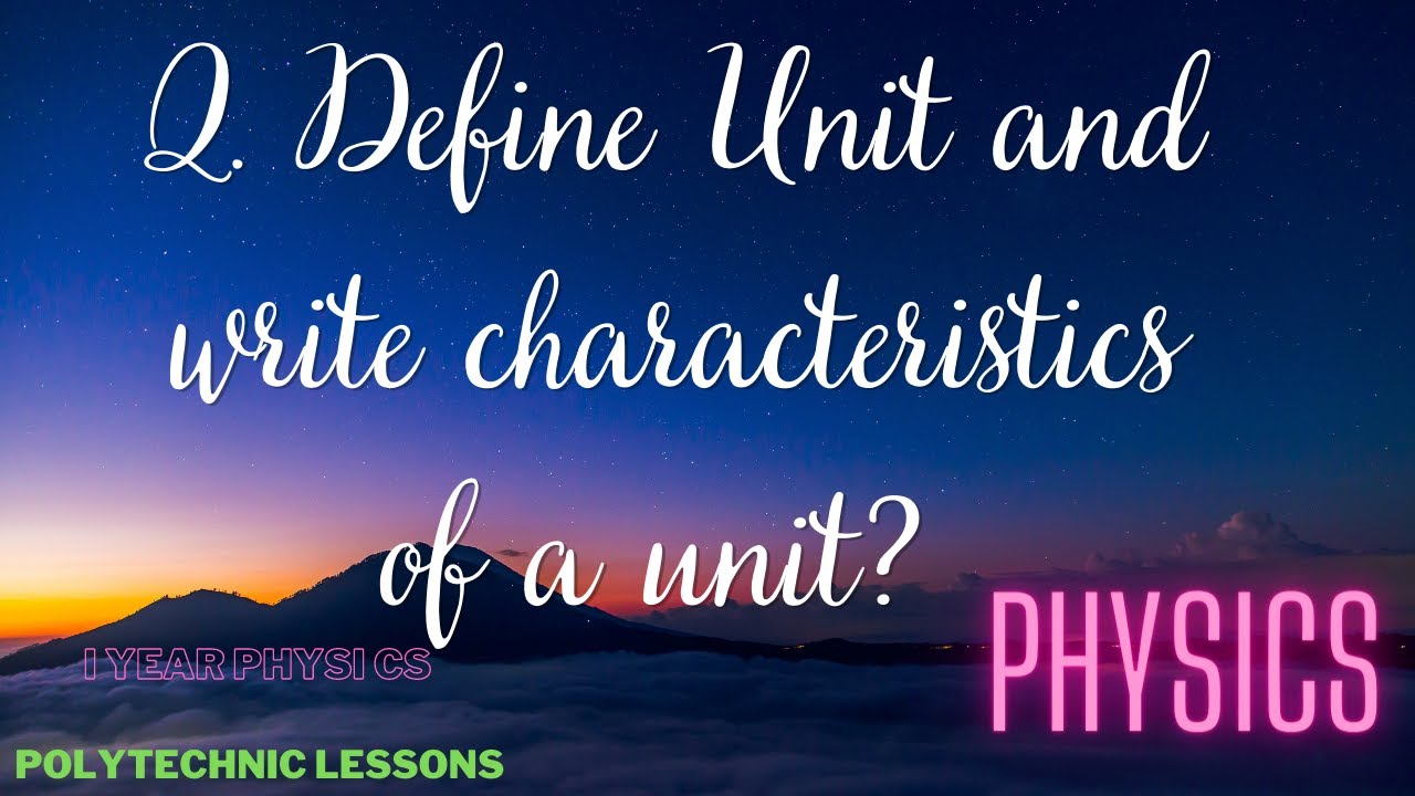 Define Unit? write its characteristics | I year Physics | #physics ...