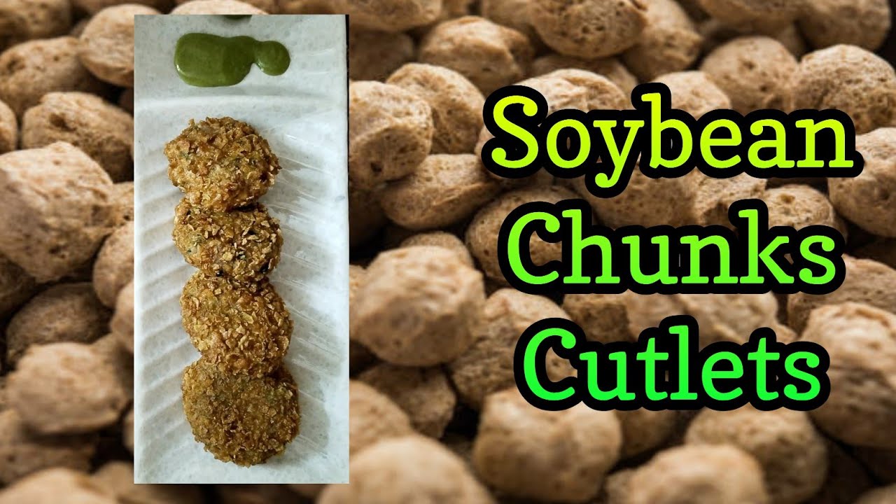 Soyabean Cutlets | सोयाबीन कटलेट | Soyabean Snacks | Soyabean Recipes ...