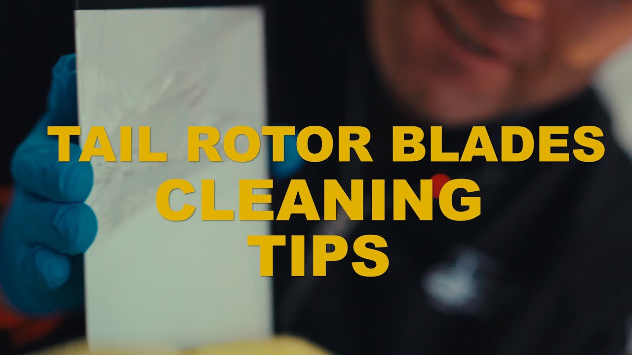 Tail Rotor Blades Cleaning Tips: Robinson Helicopters - YouTube