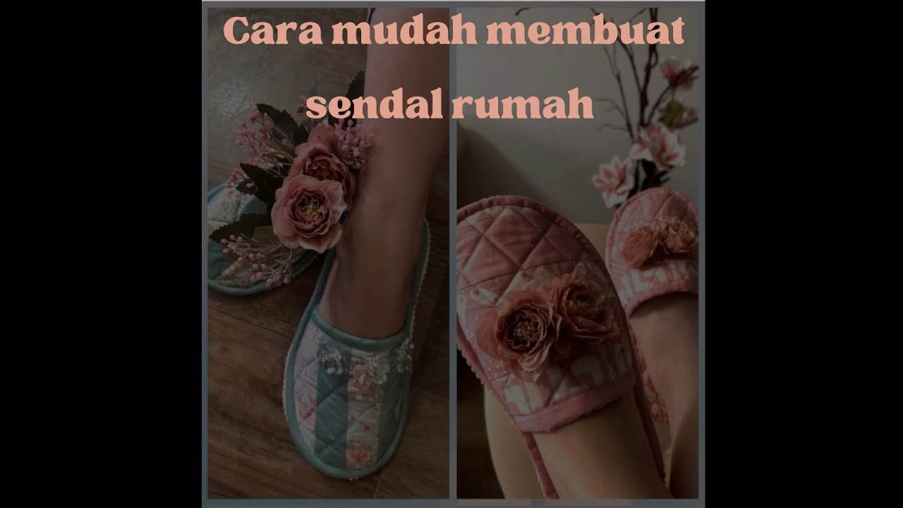 Cara Mudah Membuat Sendal Rumah - YouTube