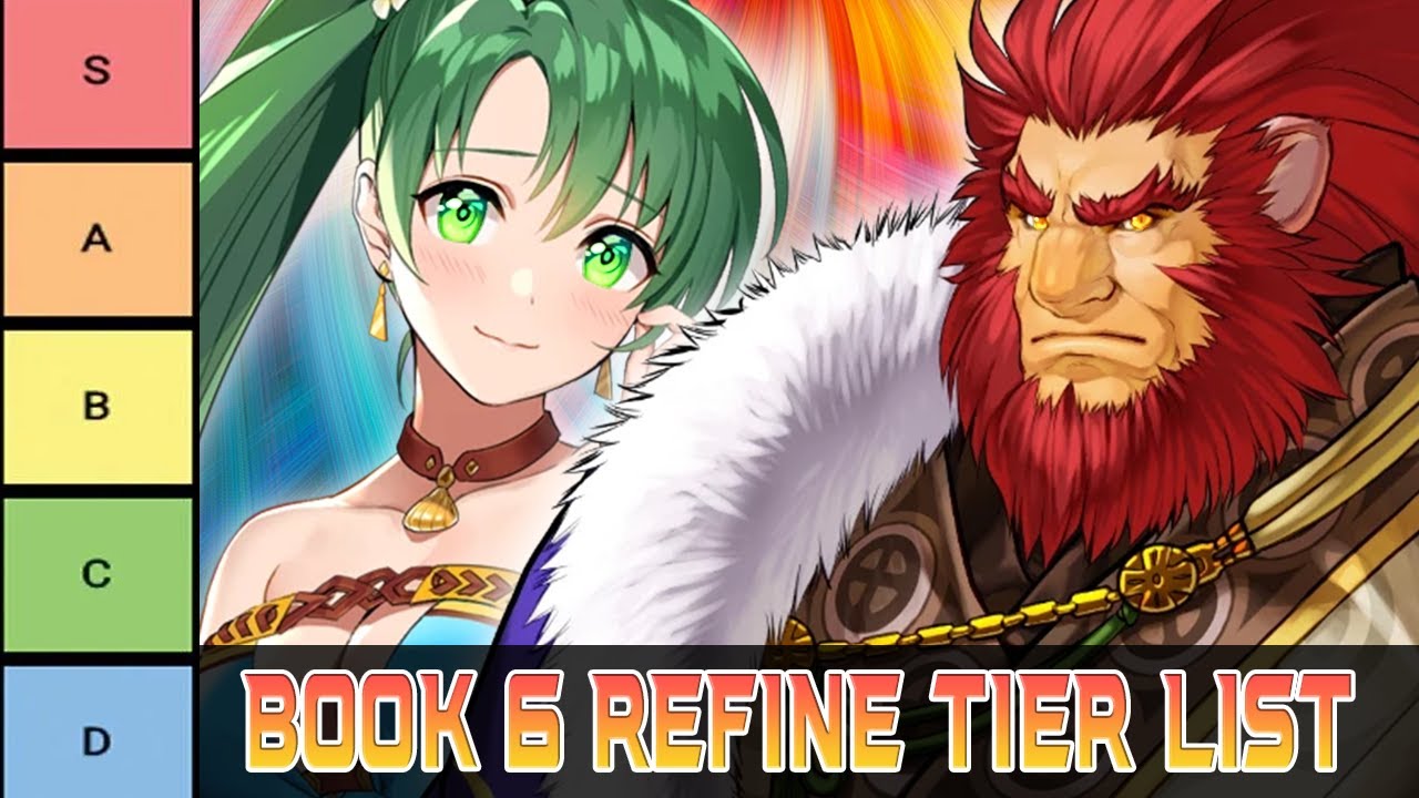 ULTIMATE BOOK 6 REFINE TIER LIST (73 Heroes Ranked) | Fire Emblem ...