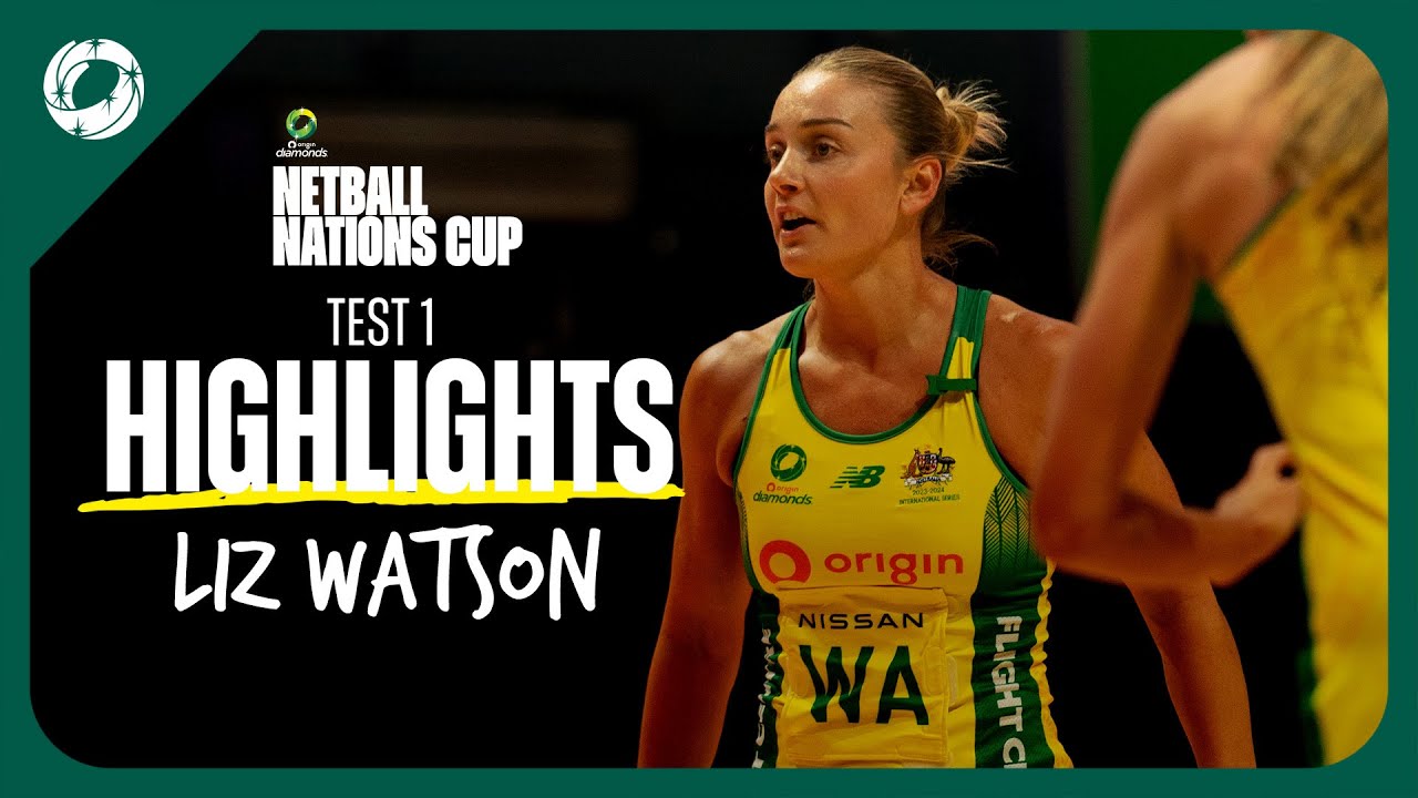 Netball Nations Cup Test 1 - Liz Watson Highlights | Australian ...