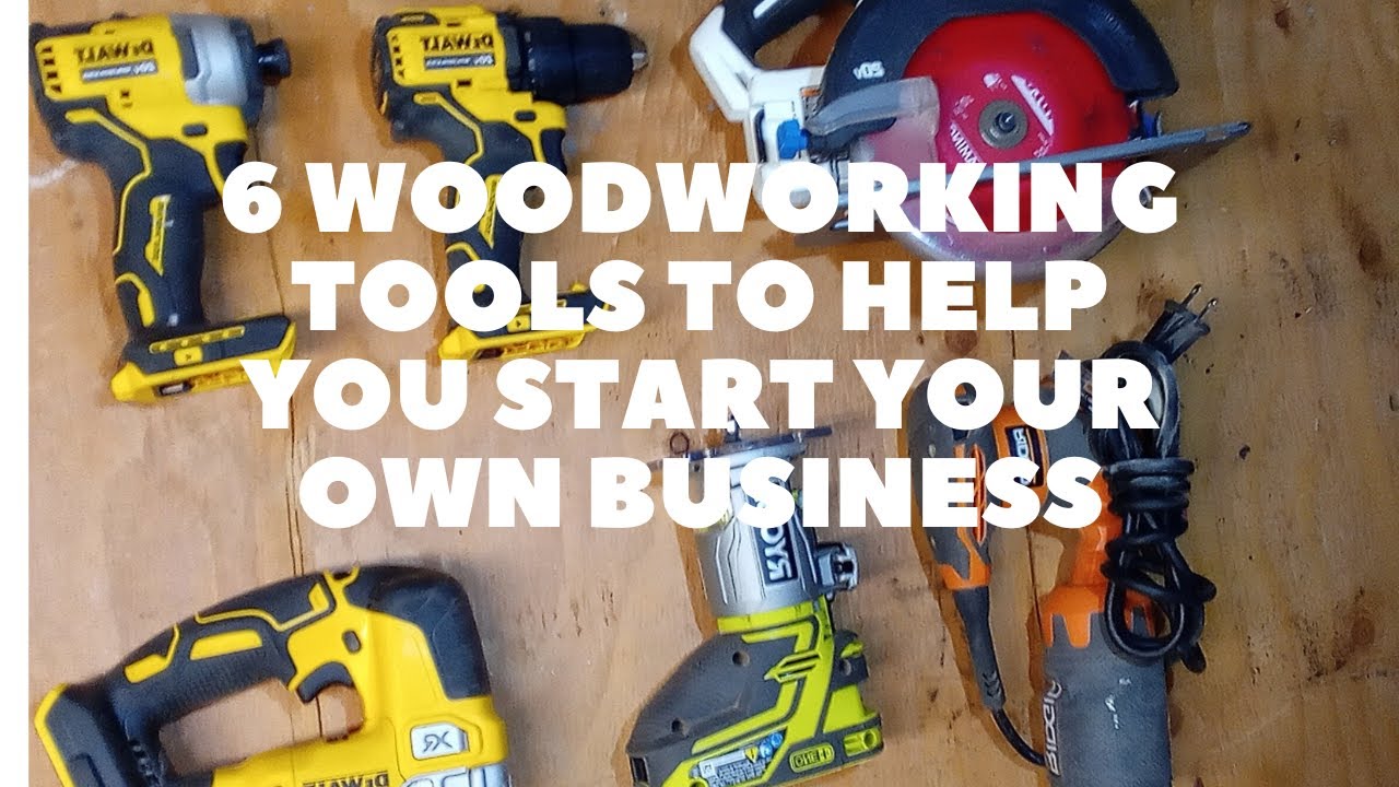 6 Woodworking Tools to help you start your own Business - YouTube