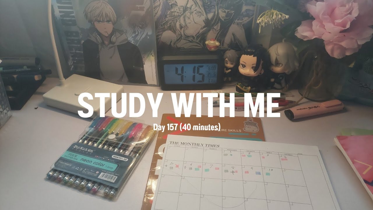 Study With Me chilling day 40 minutes Day 157🌻 - YouTube