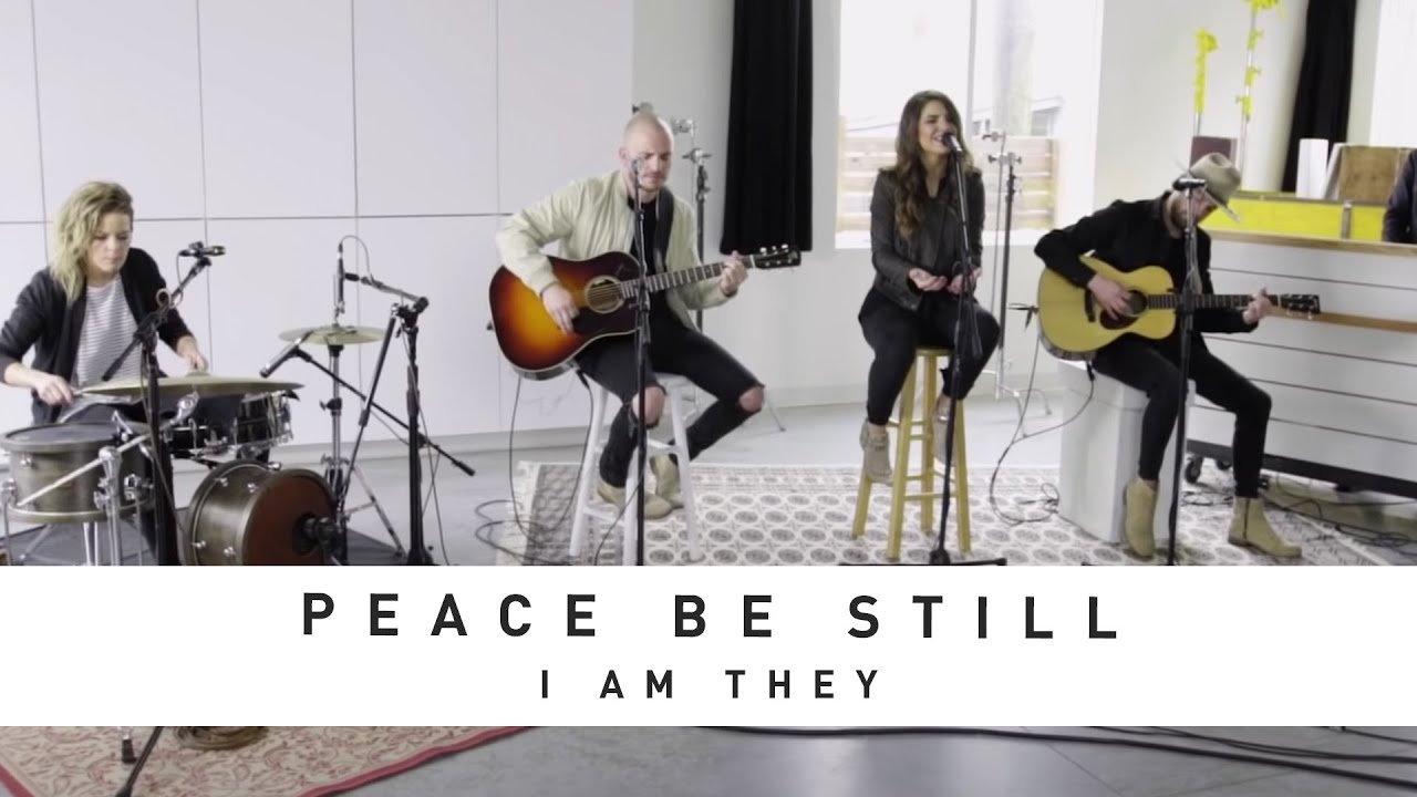 I AM THEY - Peace Be Still: Song Session - YouTube