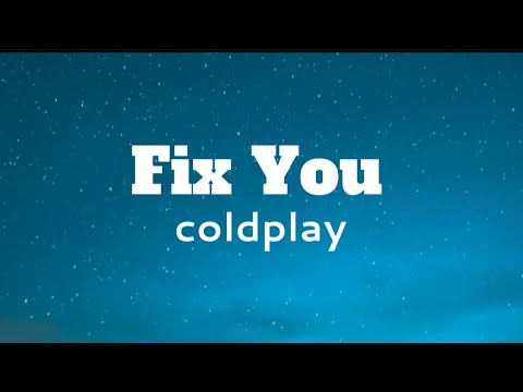 Coldplay - Fix You(lyrics Videos) - YouTube