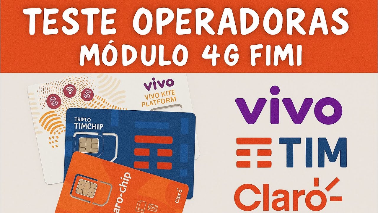 Testamos as Operadoras nos Módulos 4G FIMI: O Resultado Surpreende ...