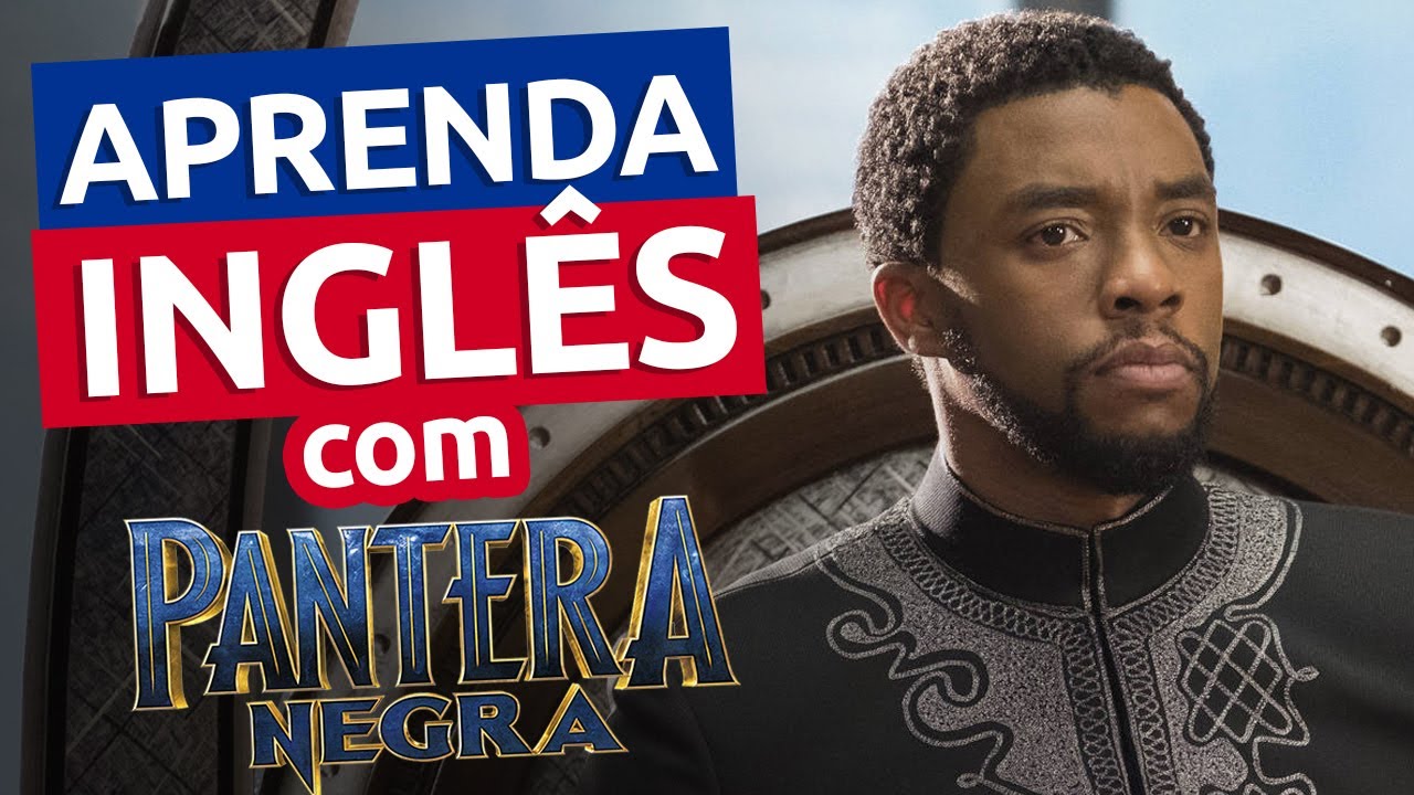 Aprenda Inglês com Filmes e Séries: PANTERA NEGRA - YouTube