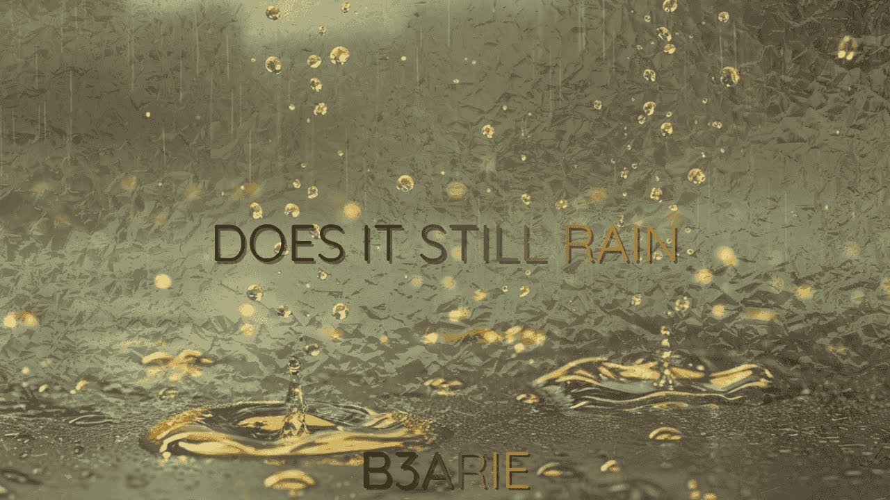 DOES IT STILL RAIN by B3arie (original song) - YouTube