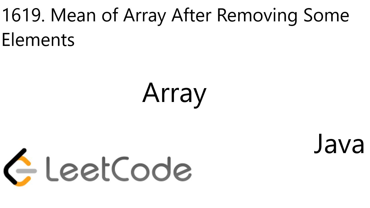 Leetcode 1619 Mean Of Array After Removing Some Elements Array
