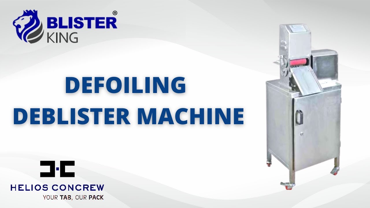 DEFOILING DEBLISTER MACHINE | BLISTER KING® | HELIOS CONCREW ENGINEERS ...