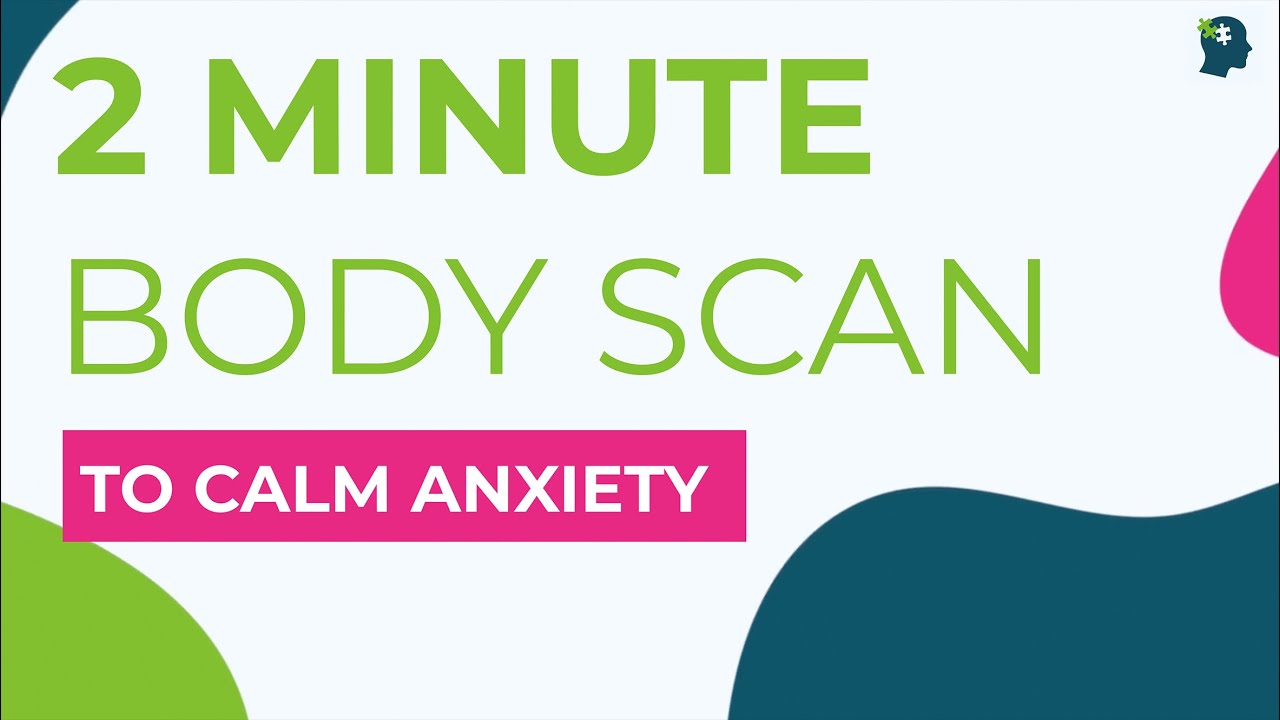 2 Minute Body Scan For Anxiety | Body Scan Meditation - YouTube