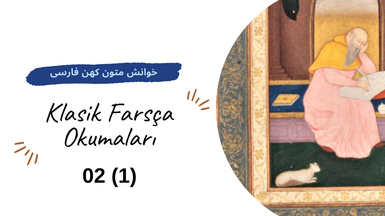 Klasik Farsça Okumaları: Giriş, Gülistan - 02 (1) - YouTube