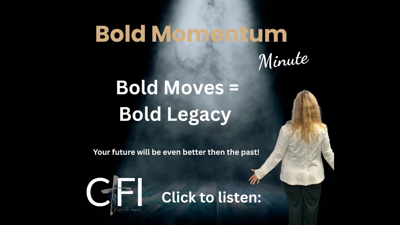 Bold Moves = Bold Legacy - YouTube