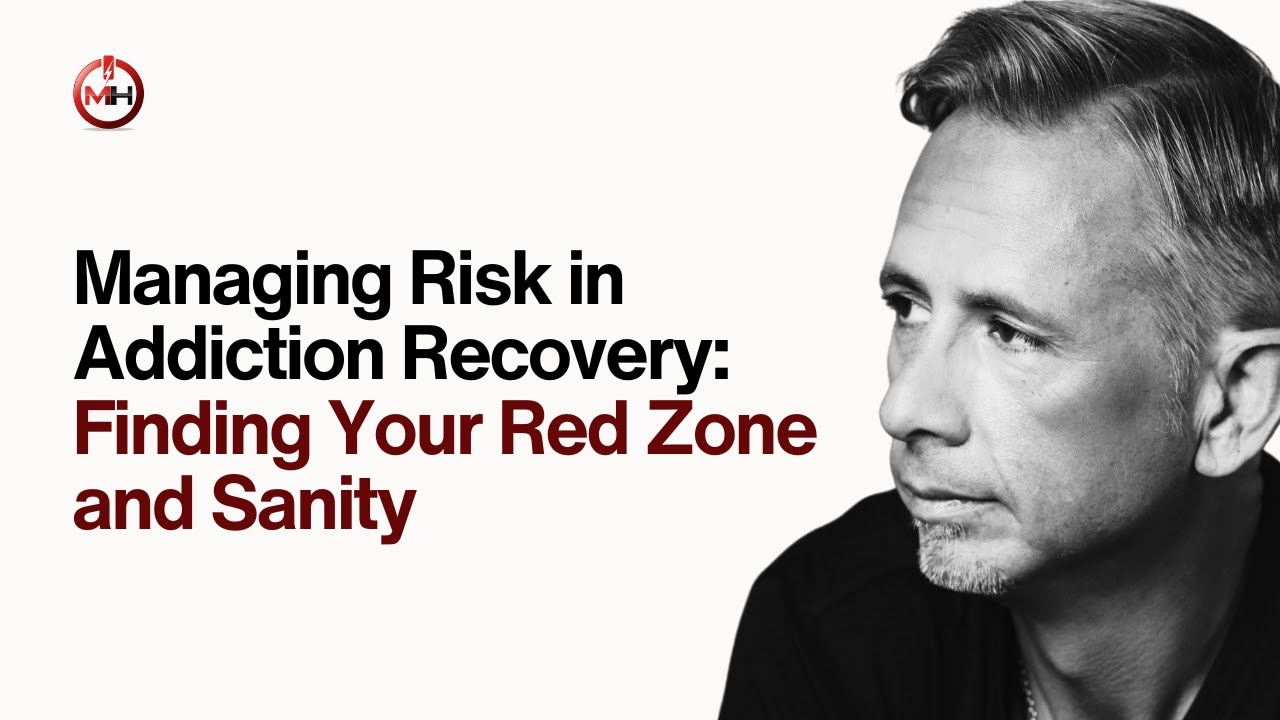 Managing Risk in Addiction Recovery: Finding Your Red Zone & Sanity ...