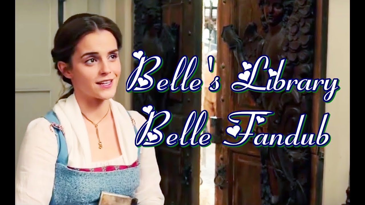 Beauty & the Beast ~ Belle's Library ~ Belle Fandub HD (1080p) - YouTube