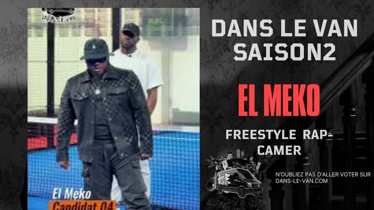 🎤 Dans le Van – Saison 2: El Meko, la prochaine révélation du rap camer. - YouTube