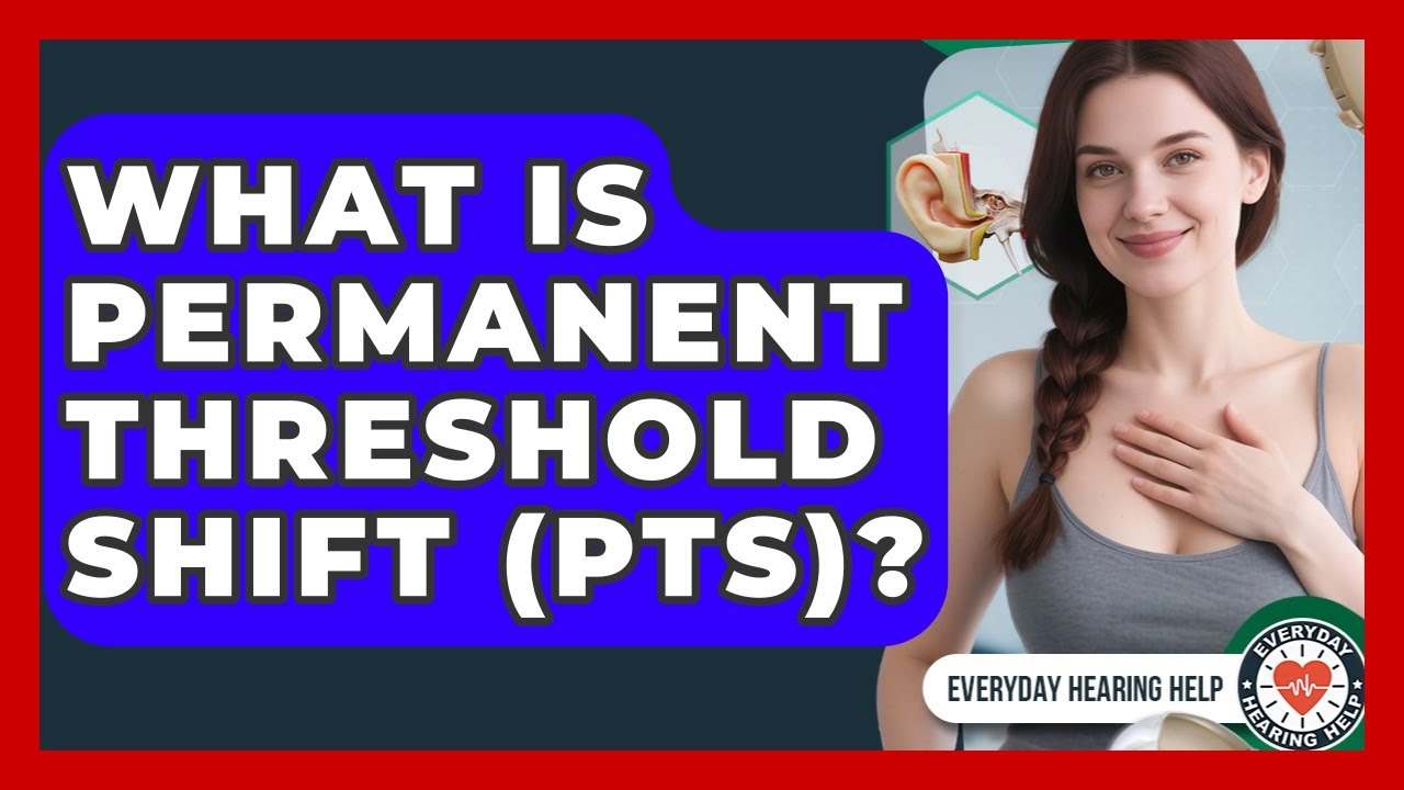 What Is Permanent Threshold Shift (PTS)? | Everyday Hearing Help News ...
