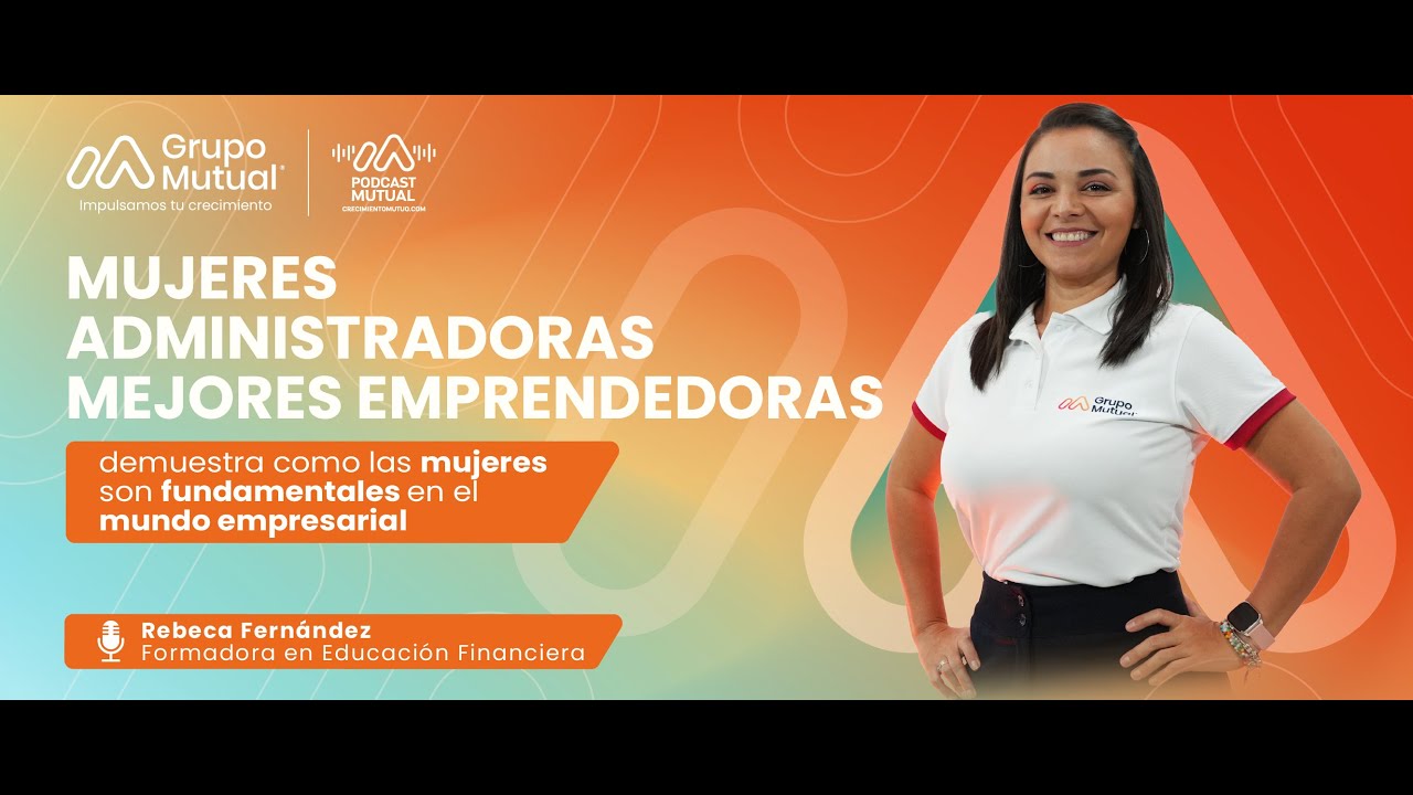 Mujeres administradoras, mejores emprendedoras - YouTube