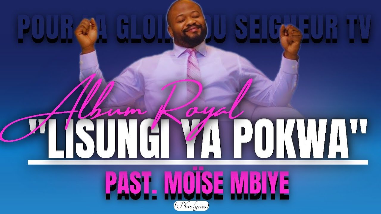 🎙LISUNGI YA POKWA | ADORATION ROYALE |NOUVEAU CHANT DE L'ALBUM ROYAL ...