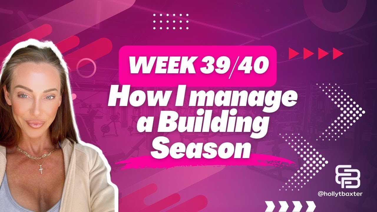 How I Manage My Building Season: Nutrition, Training & Mindset - YouTube