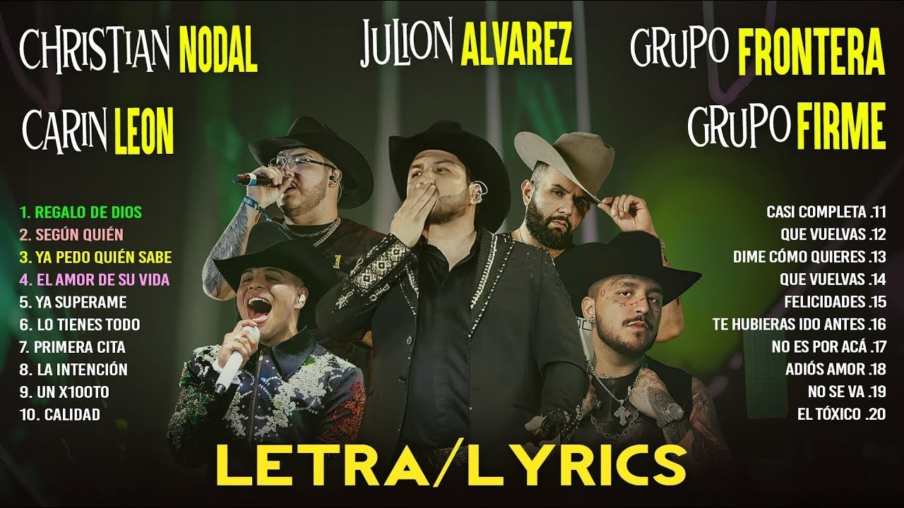 Julion Alvarez, Carin Leon, Christian Nodal, Grupo Frontera, GrupoFirme ...