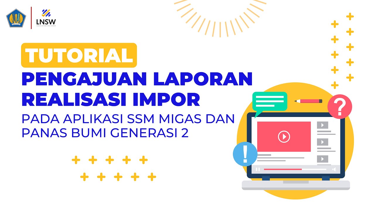 Tutorial Pengajuan Laporan Realisasi Impor pada Aplikasi SSm Migas dan ...