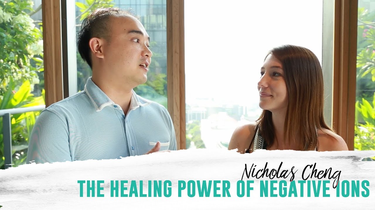 Nicholas Cheng: The Healing Power of Negative Ions - YouTube