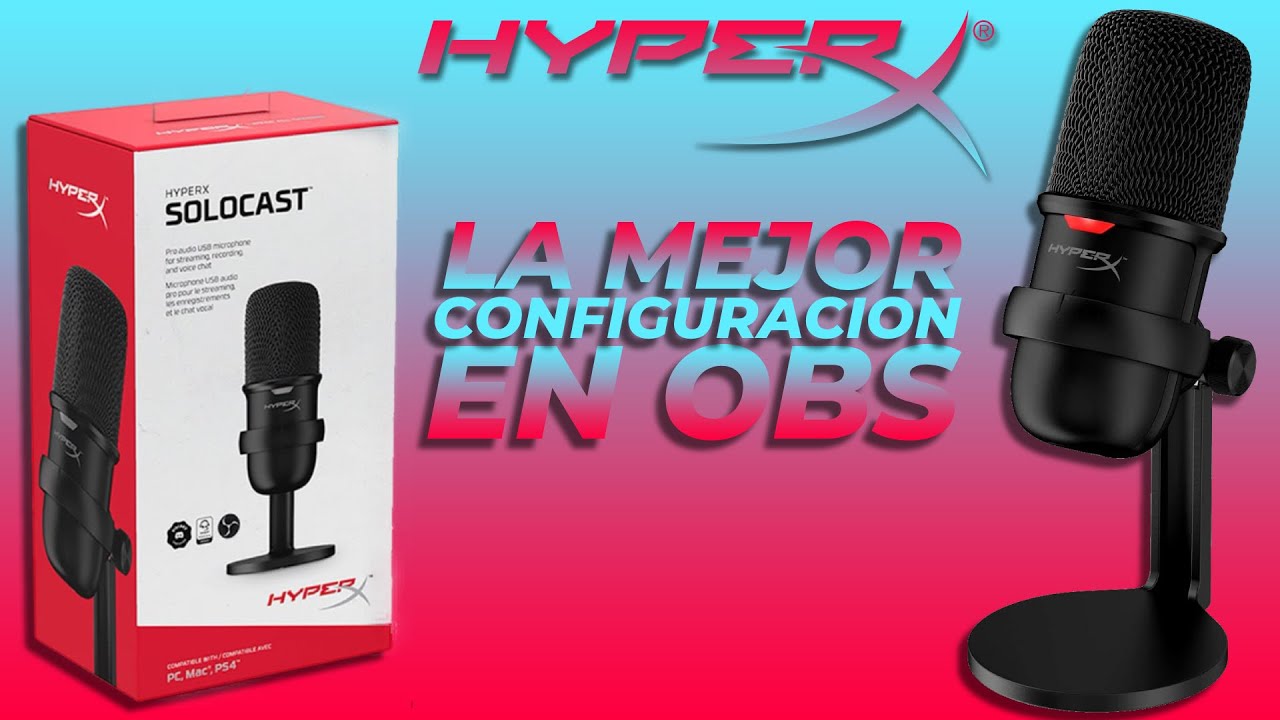 La mejor configuración para tu micrófono / HyperX SoloCast en OBS - YouTube