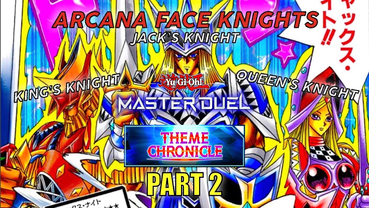 ARCANA FACE KNIGHTS! THEME CHRONICLE EVENT GAMEPLAY | PART 2 | YU-GI-OH ...