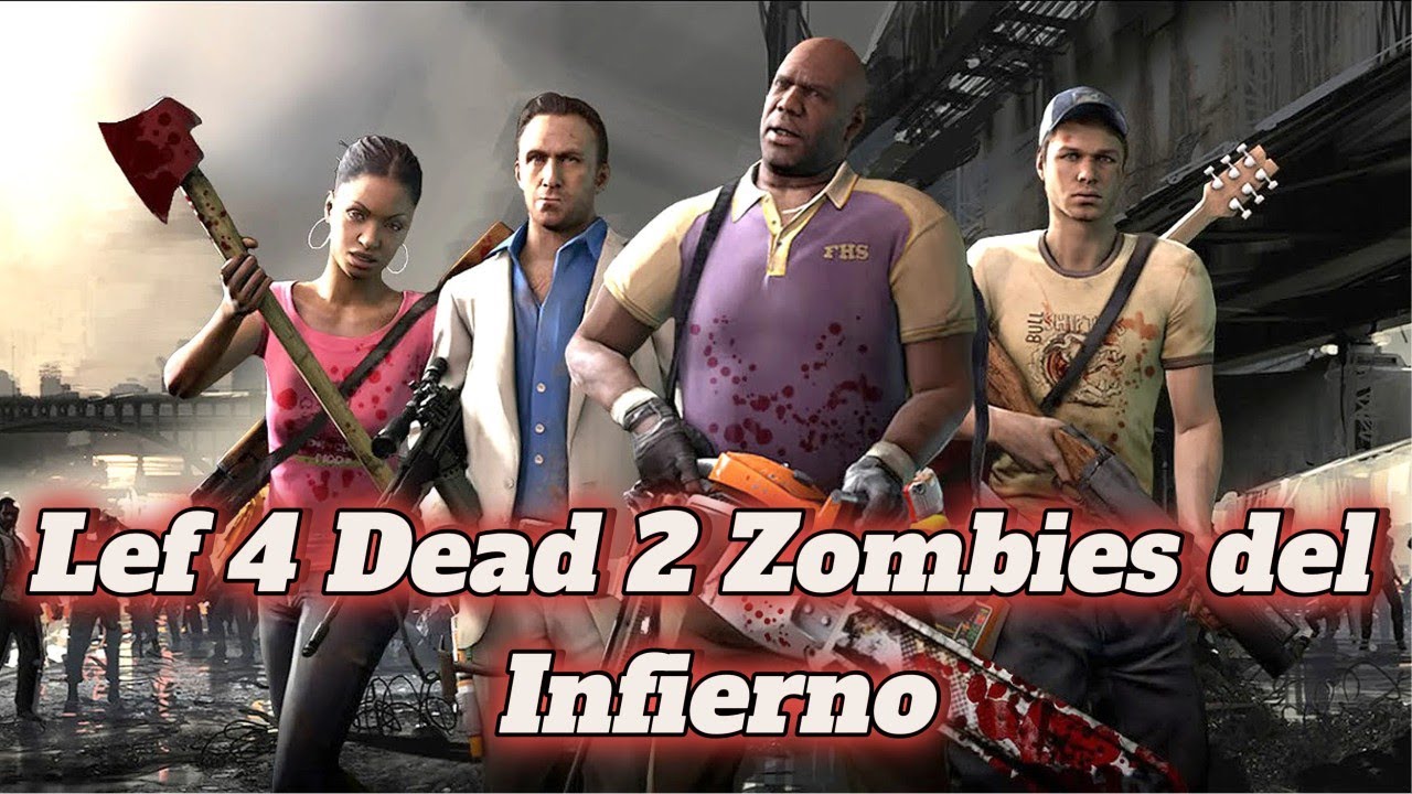 Lef 4 Dead 2 Parte 1 empezamos una nueve travesía contra los Zombie ...