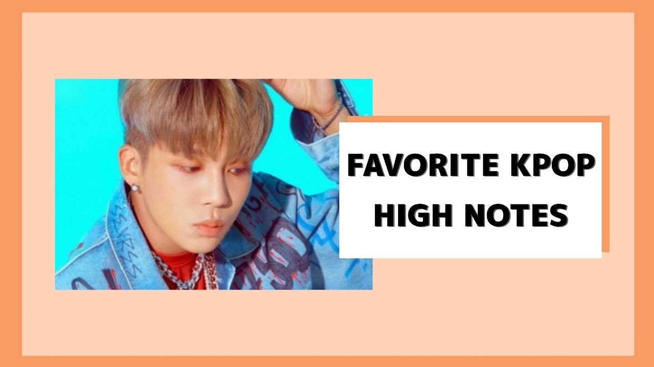 my favorite kpop high notes - YouTube