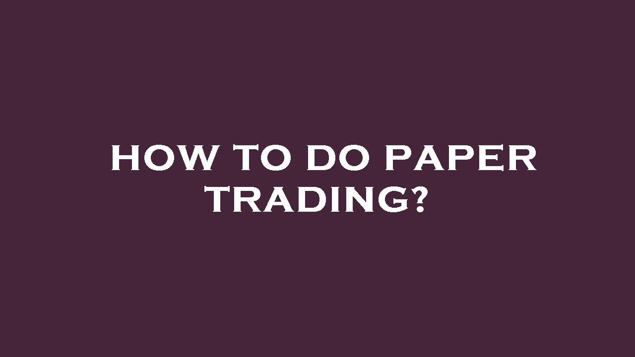 How to do paper trading? - YouTube