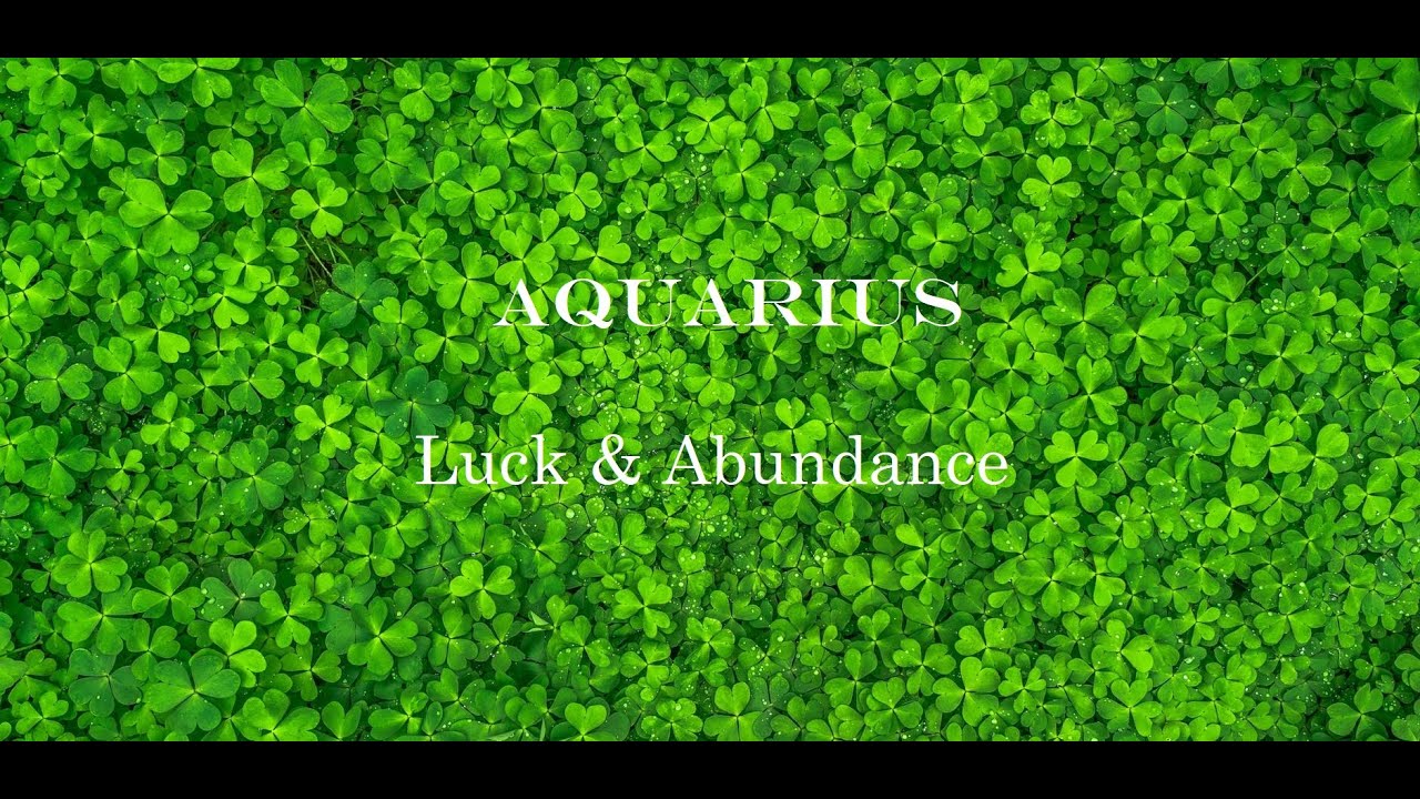 Aquarius Luck & Abundance March 2020: Spiritual guidance to allow luck ...