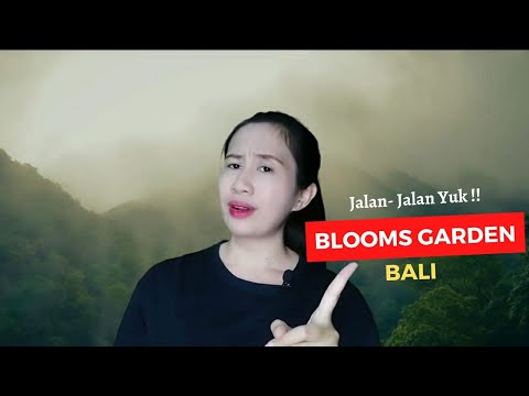 Blooms Garden Bali II Objek Wisata